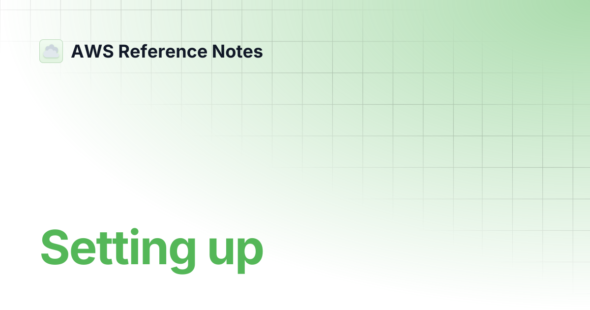 Setting up | AWS Reference Notes
