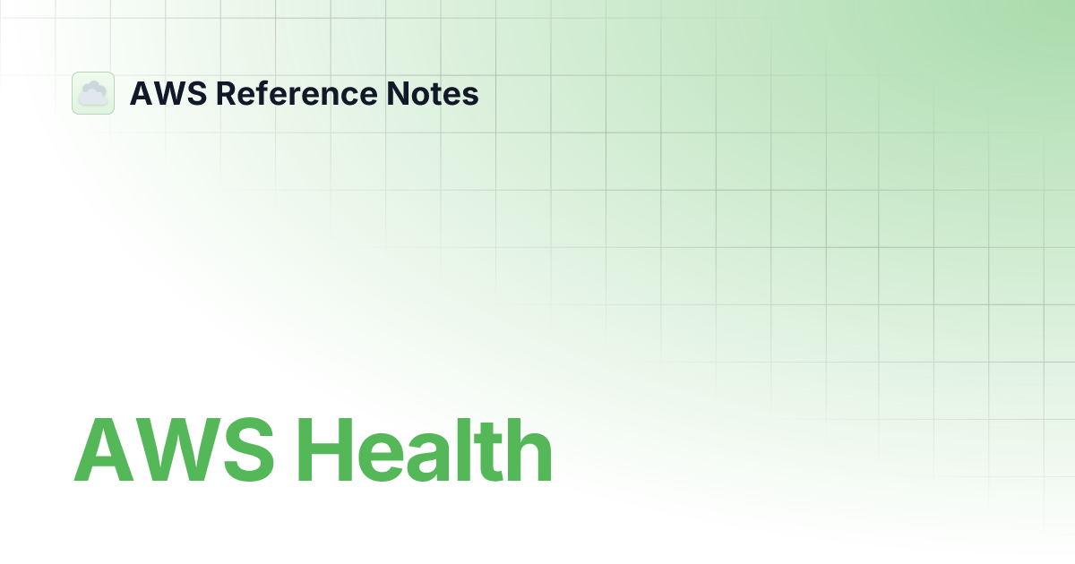 AWS Health | AWS Reference Notes
