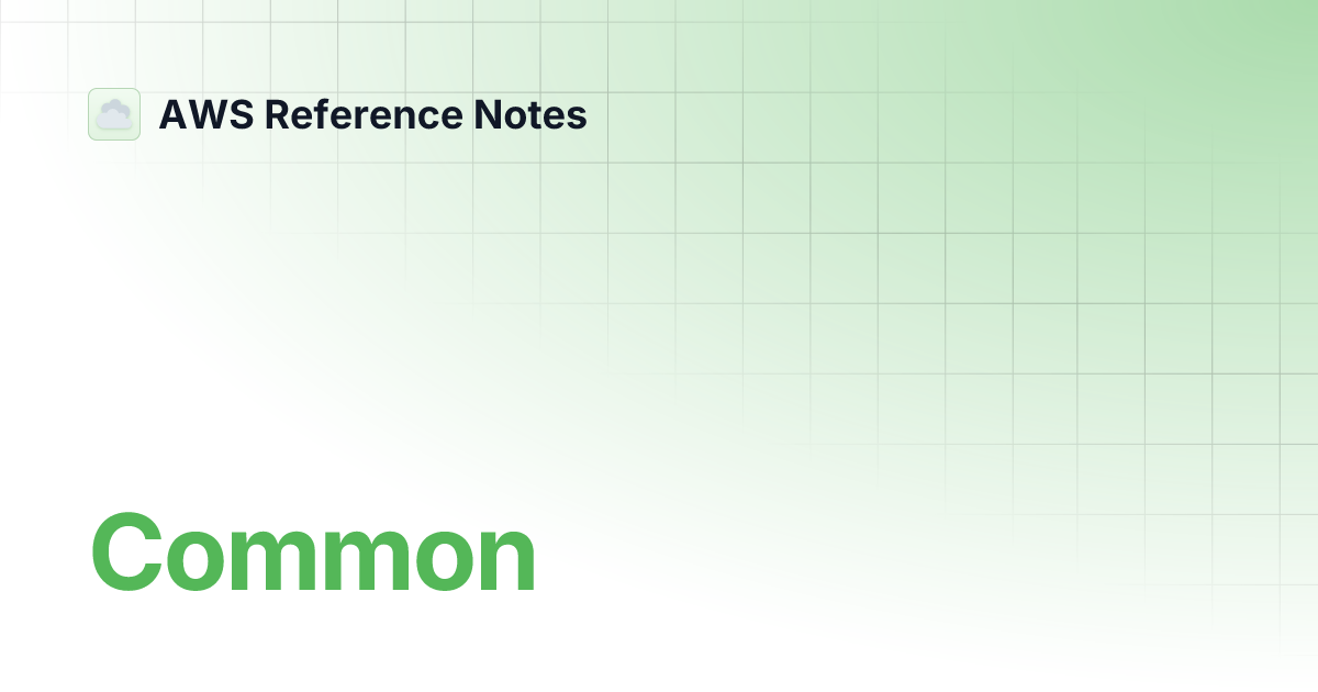 Common | AWS Reference Notes