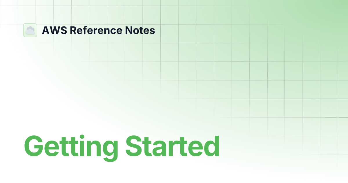 Getting Started | AWS Reference Notes
