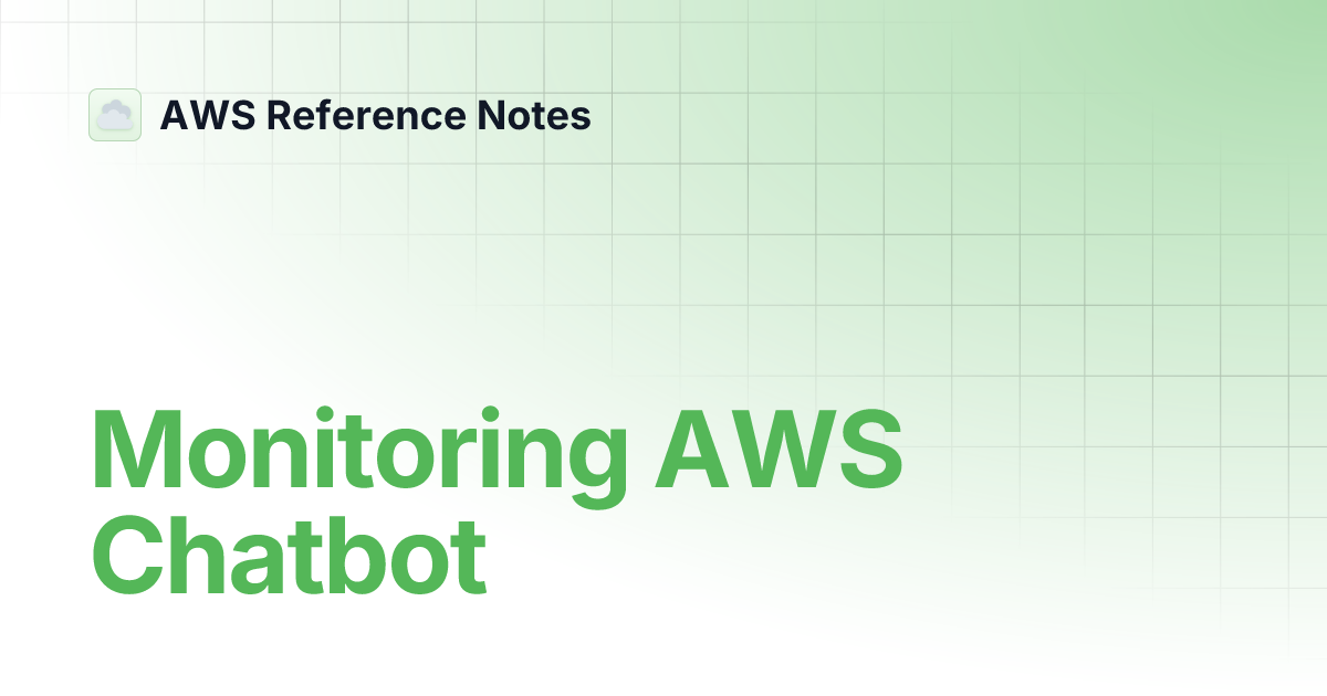 Monitoring AWS Chatbot | AWS Reference Notes