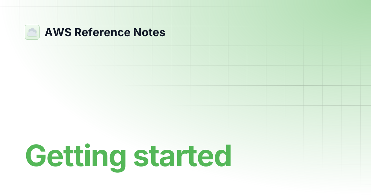 Getting started | AWS Reference Notes