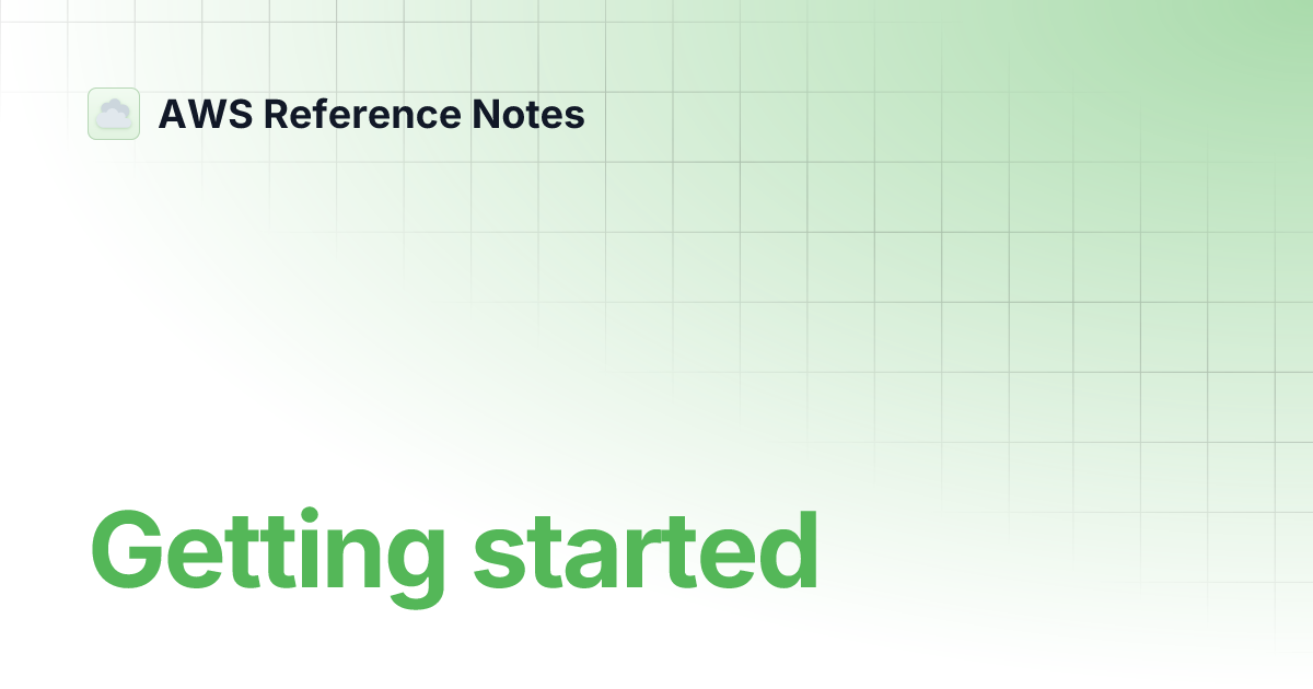 Getting started | AWS Reference Notes